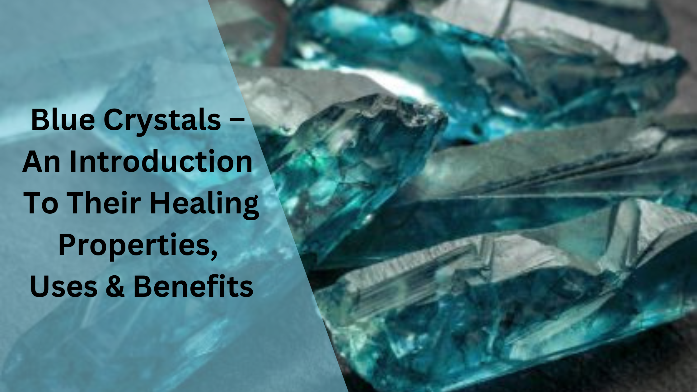 22 Blue Crystals - An Introduction To Their Healing Properties, Uses ...
